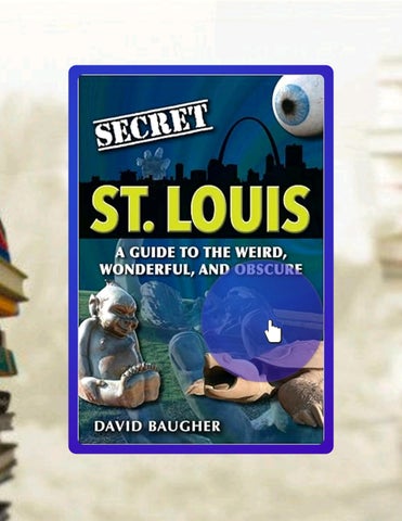 (Free Pdf) Secret St. Louis: A Guide to the Weird, Wonderful, and ...