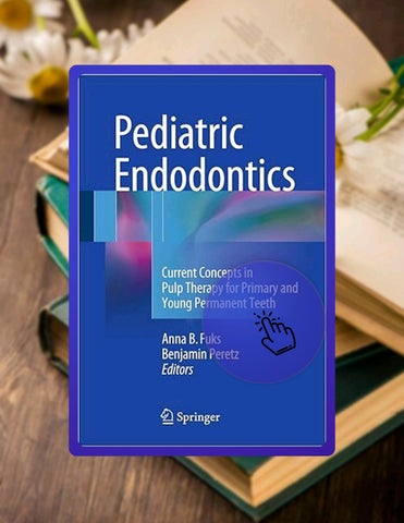 (PDF Download) Pediatric Endodontics: Current Concepts in Pulp Therapy ...