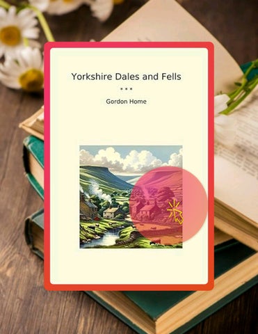PDF Download Yorkshire Dales and Fells (Classic Books) by Gordon Home ...
