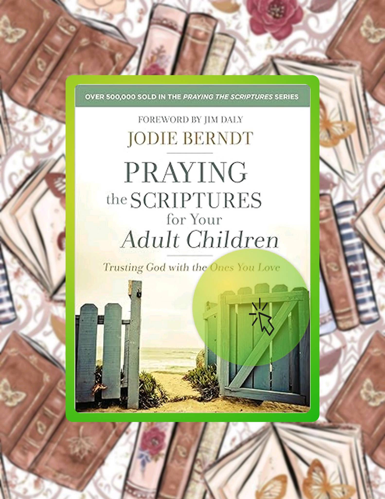 Free Pdf Praying the Scriptures for Your Adult Children: Trusting God ...