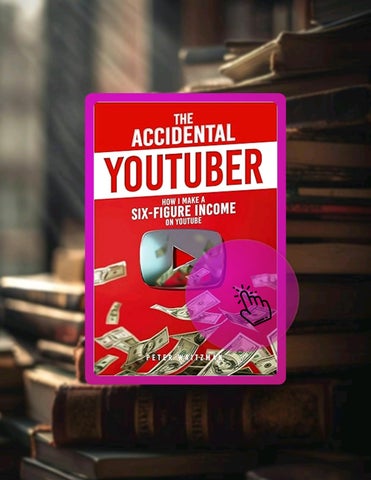 (FREE) (PDF) The Accidental YouTuber: How I Make A Six-Figure Income On ...