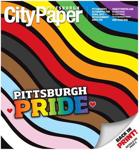 Pittsburgh City Paper - JUNE 2026 ISSUE by Pittsburgh City Paper - Issuu