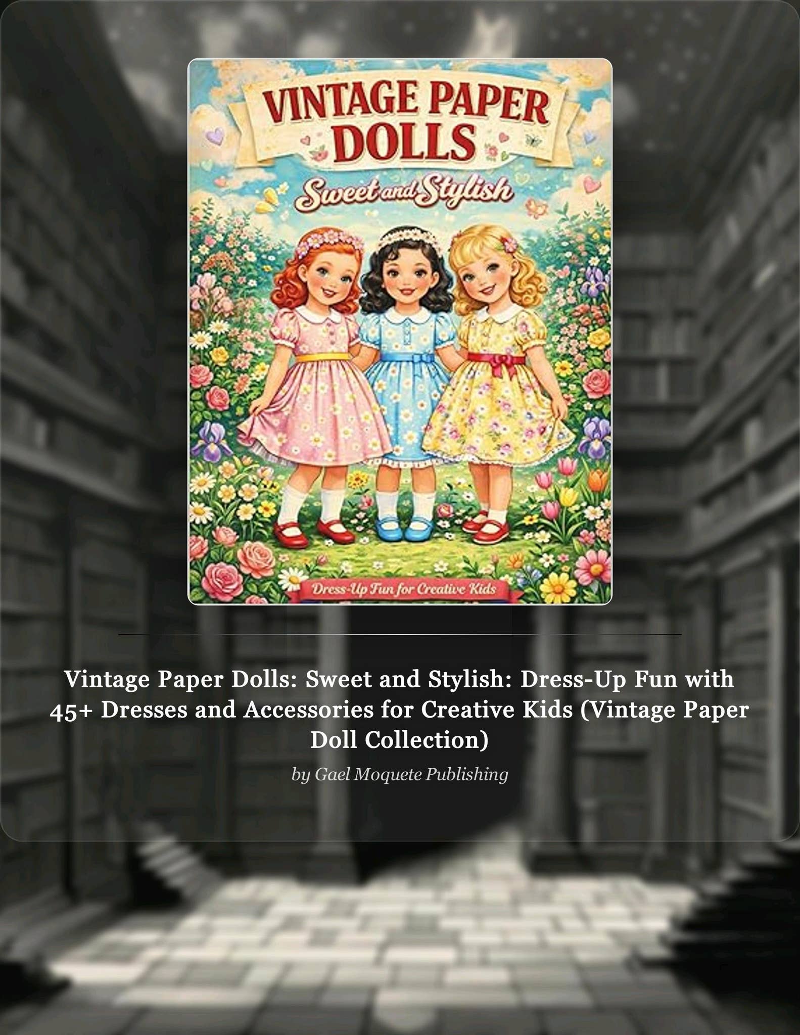 (Free Pdf) Vintage Paper Dolls: Sweet and Stylish: Dress-Up Fun with 45 ...