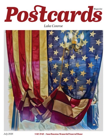POSTCARDS MAGAZINE - Lake Conroe - JULY 2026 by Digital Publisher - Issuu